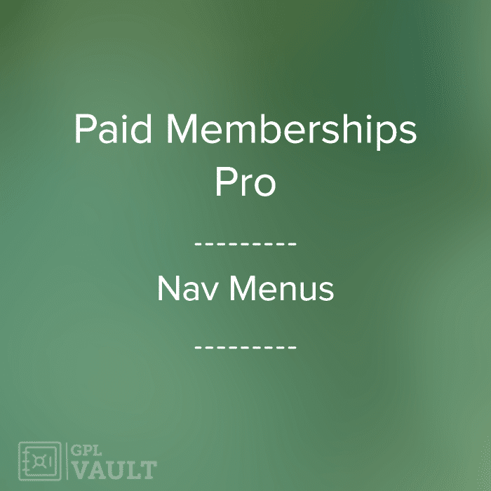 Paid Memberships Pro - Nav Menus Add On v.3.4 | GPL Vault