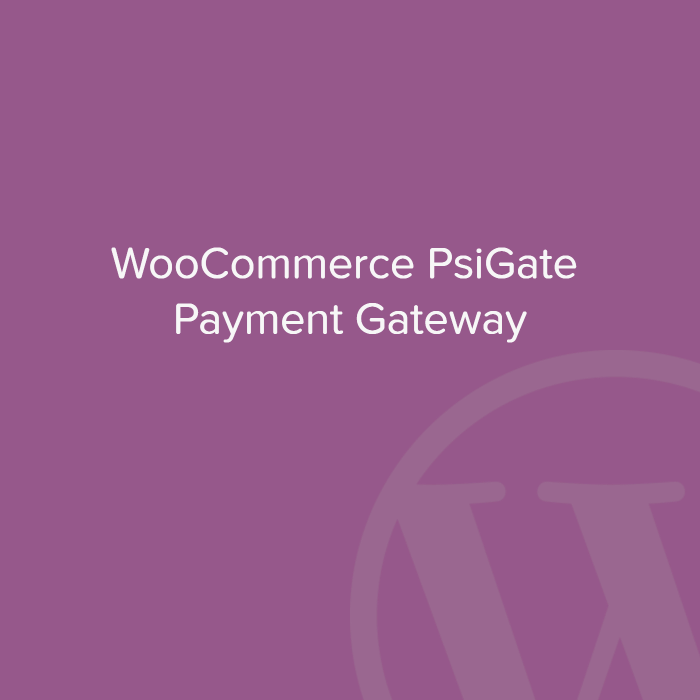 WooCommerce PsiGate Payment Gateway v1.7.0 | GPL Vault