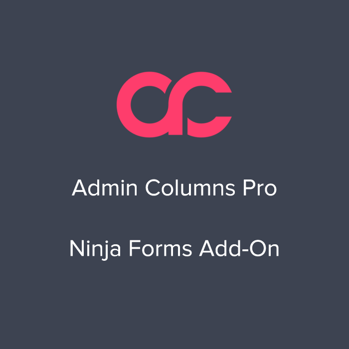 Admin Columns Pro Ninja Forms Add-On v1.4 | GPL Vault