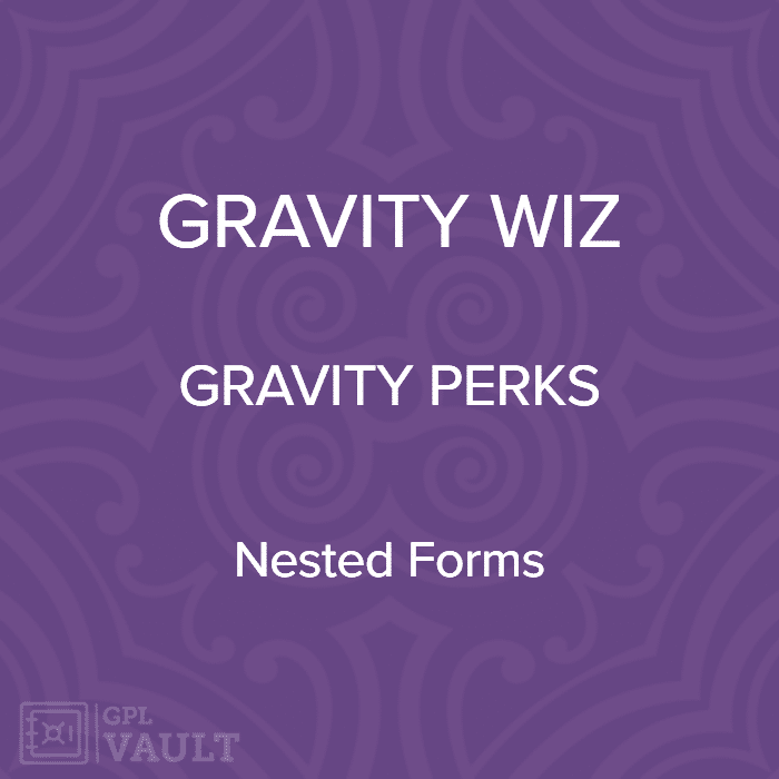 Gravity Perks Nested Forms Add On V10 Beta 931 Gpl Vault