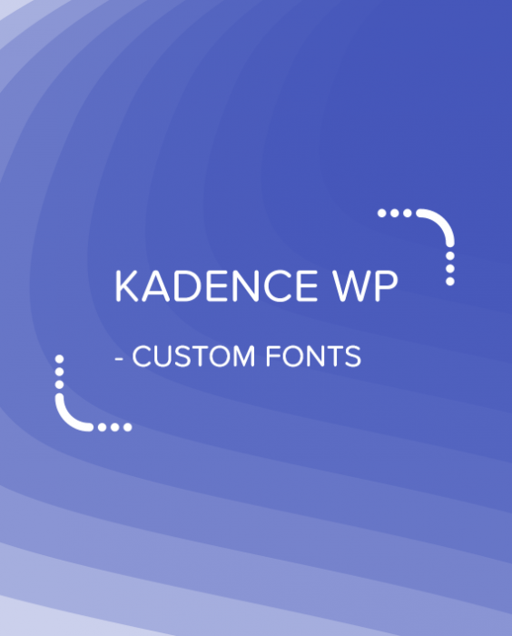 Kadence Custom Fonts v1.1.0 | GPL Vault