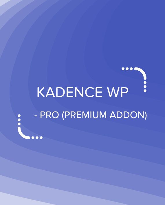 Kadence - Pro v1.0.5 | GPL Vault
