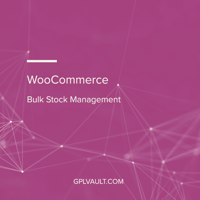 Woocommerce Bulk Stock Management Woocommerce Extension V2 2 31 Gpl Vault
