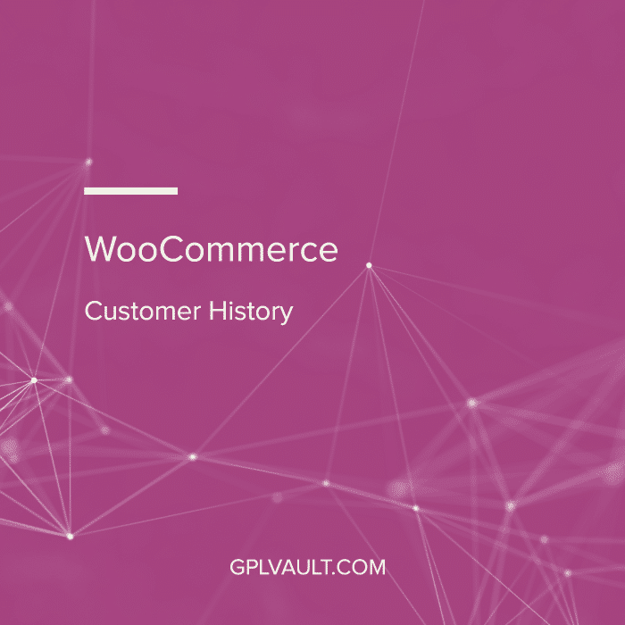 Woocommerce Customer History Woocommerce Extension V121 Gpl Vault