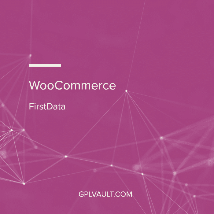 WooCommerce FirstData WooCommerce Extension v4.9.0 | GPL Vault